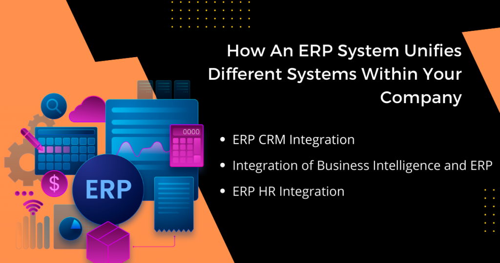 How An ERP System Unifies Different Systems Within Your Company