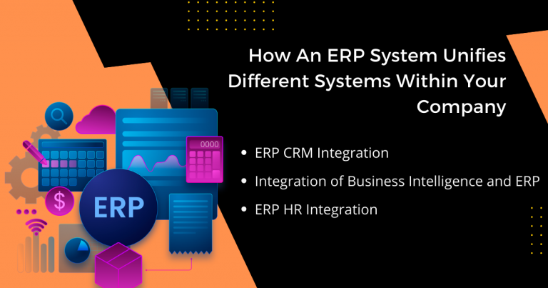 How An ERP System Unifies Different Systems Within Your Company